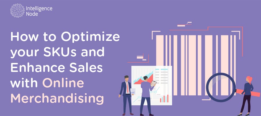 How to Optimize your SKUs and Enhance Sales with Online Merchandising ...