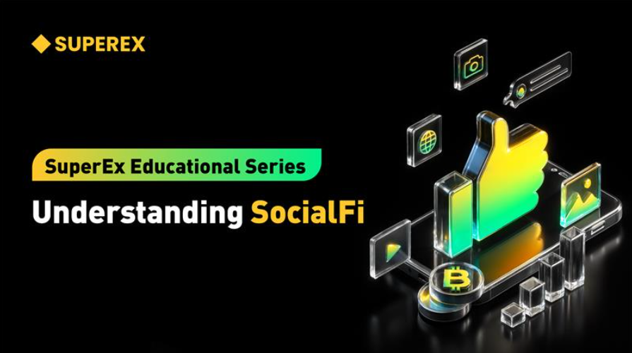 SuperEx Education Series: SocialFi — When Social Becomes an Asset | by ...