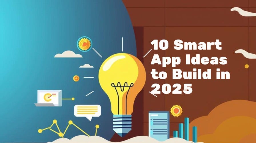10 App Ideas Worth Building in 2025 | by debug_senpai | Aug, 2025 | Medium