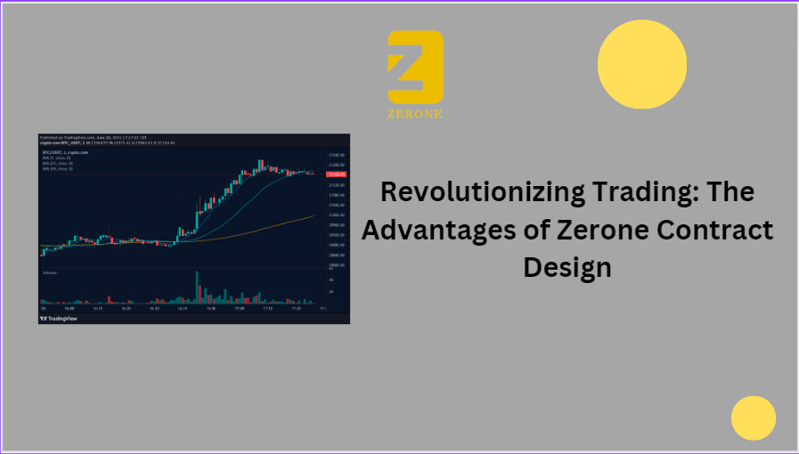 Revolutionizing Trading: The Advantages of Zerone Contract Design | by ...