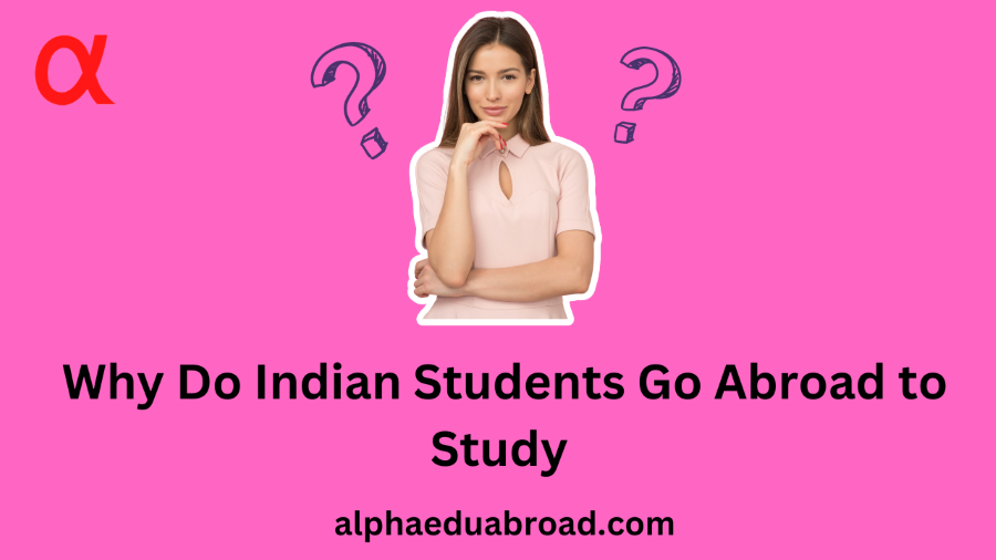 Why Do Indian Students Go Abroad to Study | by Alpha Education Abroad ...