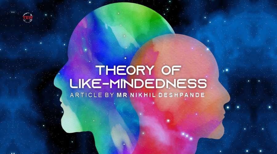 Theory of Like-Mindedness. This Theory of Like-mindedness is based ...