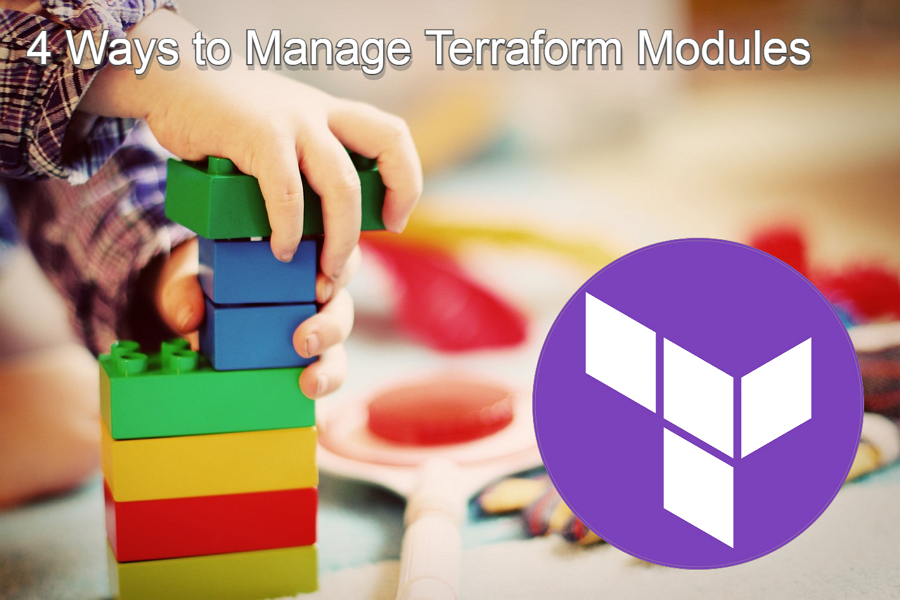 4 Ways to Manage Terraform Modules in Cloud Infrastructure | by Wonkyun Yu | Apr, 2023 | Medium