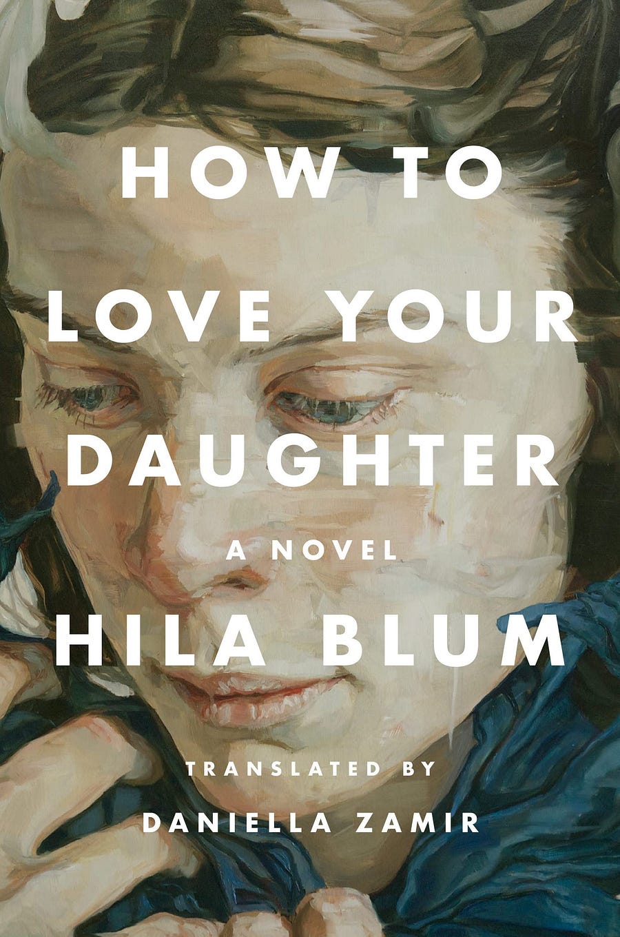 EPub [DOWNLOAD] How to Love Your Daughter By : Hila Blum | by Tabata ...