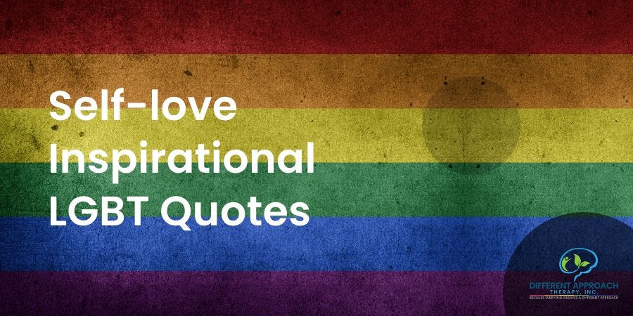 14 Self-love Inspirational LGBT Quotes | by DifferentApproachTherapy ...