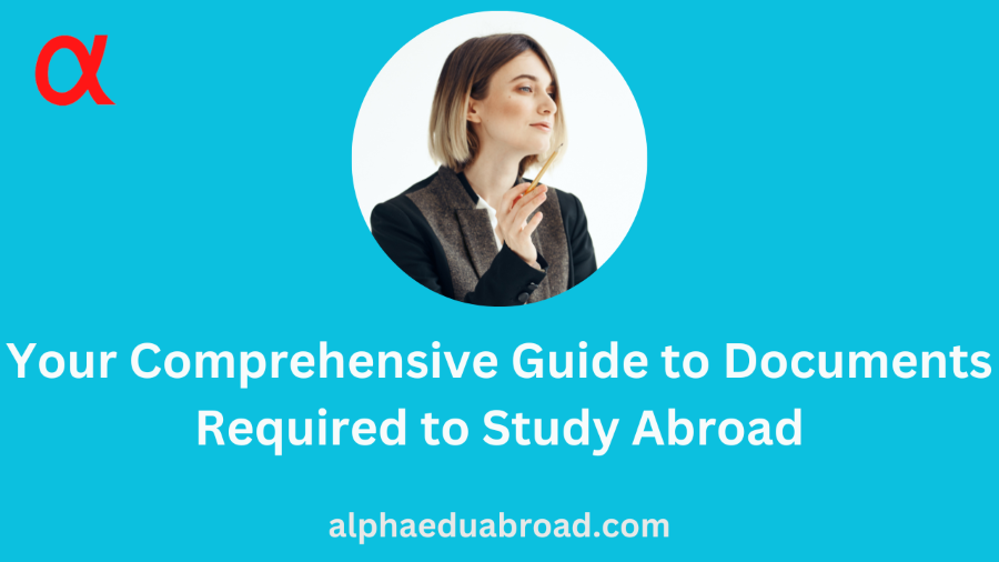 Your Comprehensive Guide to Documents Required to Study Abroad | by ...