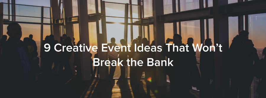 9 Creative Event Ideas That Won’t Break the Bank | by Universe | Universe