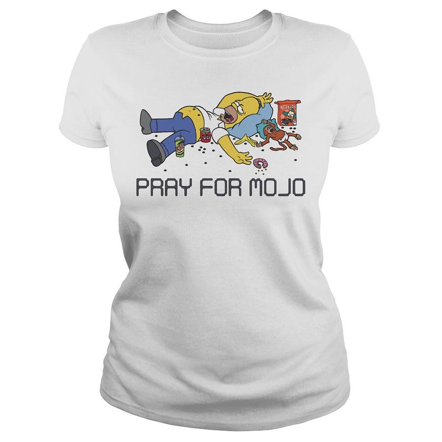PRAY FOR MOJO SHIRT. How do you stay positive when your… | by 2018 ...