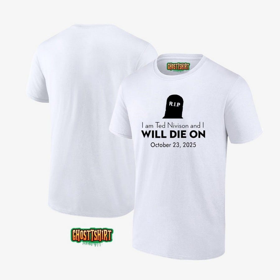 Schlatt I Am Ted Nivison And I Will Die On October 23 2025 T-Shirt | by ...
