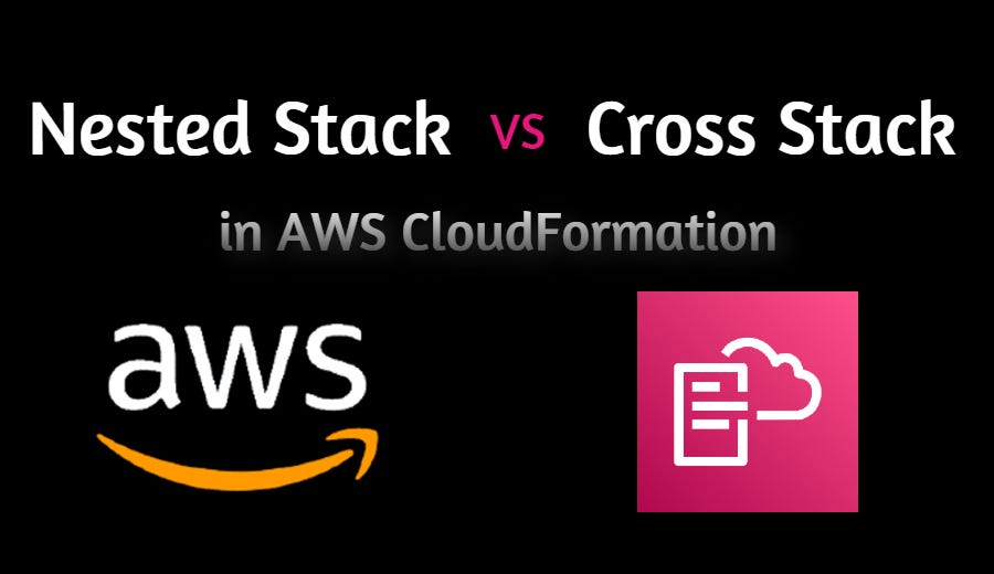 Nested Stack vs Cross Stack in AWS CloudFormation | by Wonkyun Yu | Medium