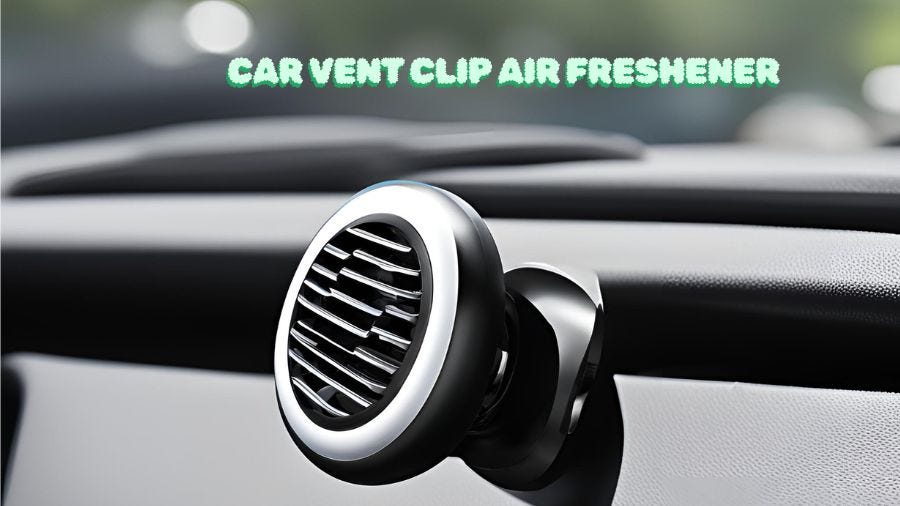 How to Choose the Right Car Vent Clip Air Freshener | by Avinash Singh ...