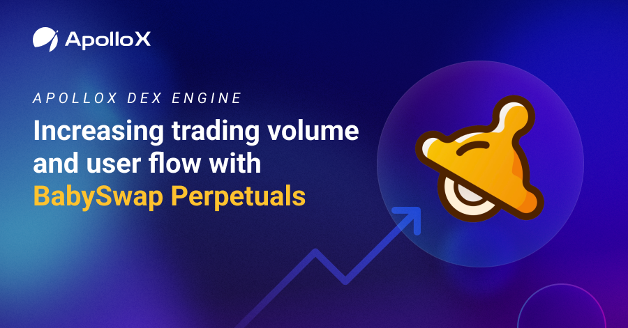 Case Study: Increasing total trading volume and user flow with BabySwap ...
