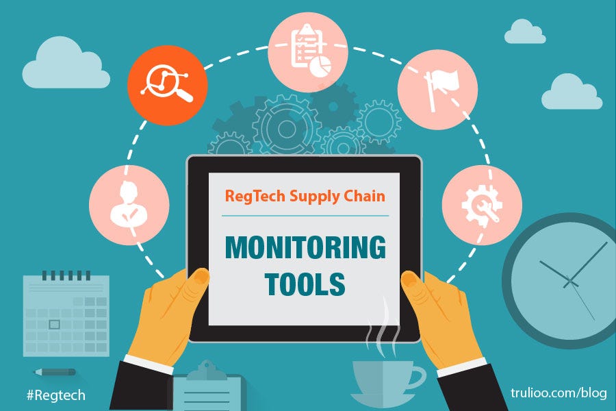 RegTech Supply Chain — Monitoring Tools | by Trulioo | The RegTech Hub ...