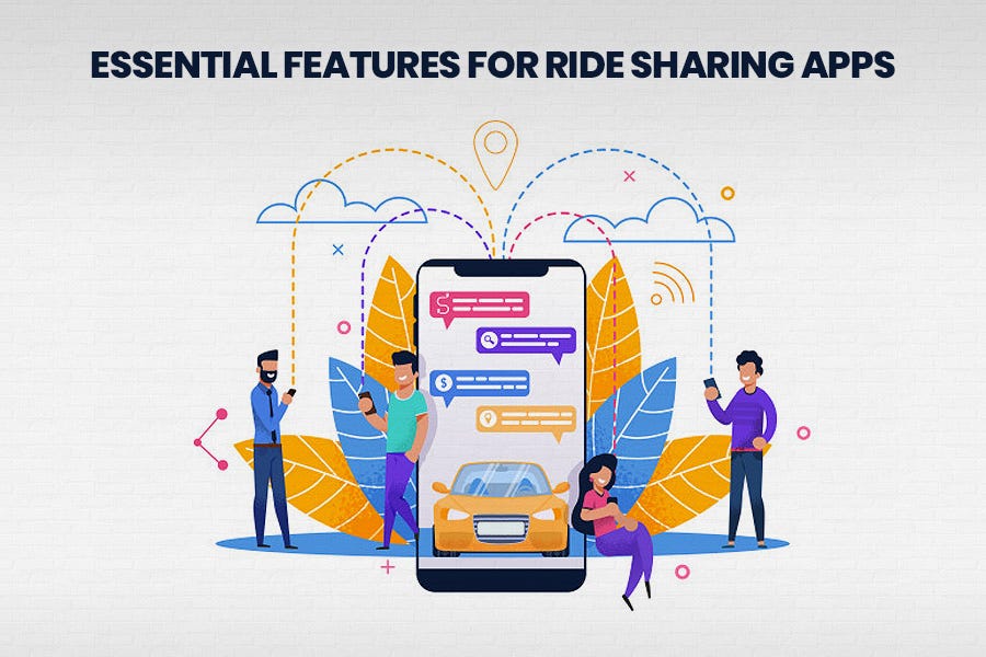 Developing a Ride-Sharing App? Here are Some of the Most Essential ...