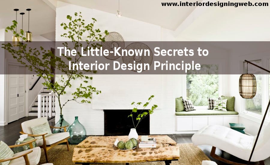 THE LITTLE-KNOWN SECRETS TO INTERIOR DESIGN PRINCIPLE | by Interior ...