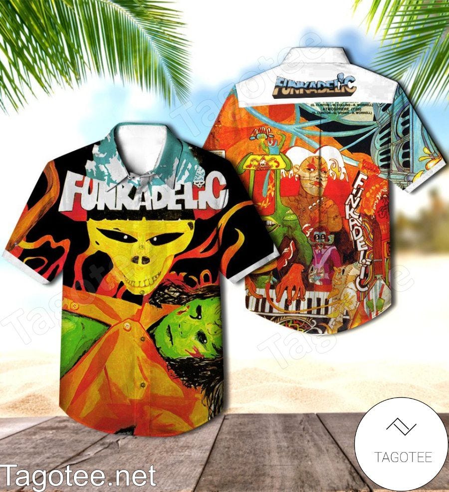 Funkadelic “Let’s Take It To The Stage” Hawaiian Shirt: Get Groovy | by ...