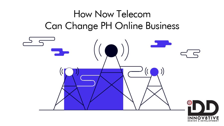 How Now Telecom Can Change PH Online Business | by Yancy Oliveros | Medium