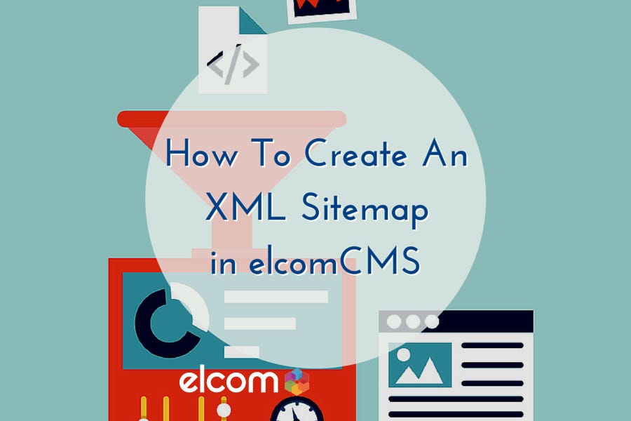 Creating an XML Sitemap in elcomCMS | by XEN Systems | Medium Creating an XML Sitemap in elcomCMS | by XEN Systems | Medium
