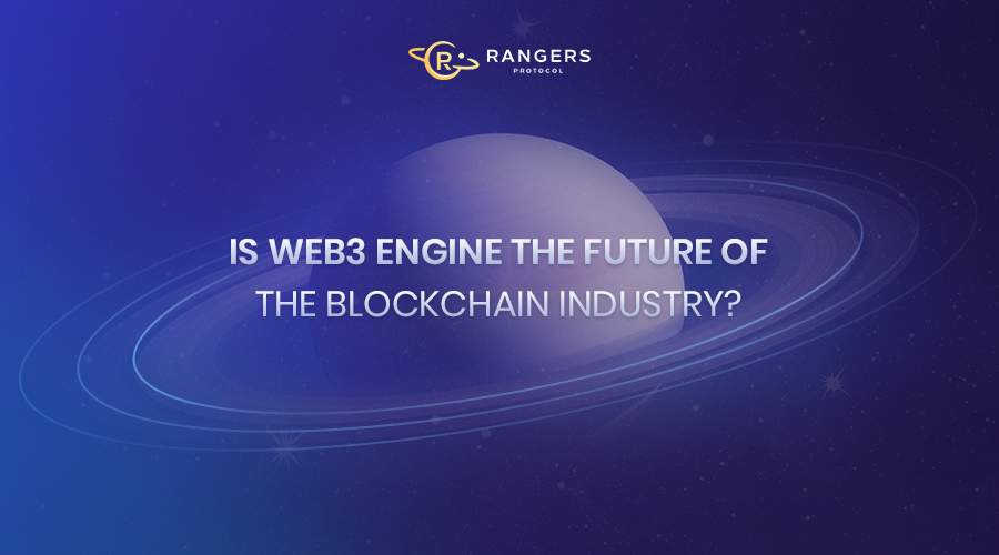 Is Web3 Engine the Future of the Blockchain Industry? | by Rangers ...