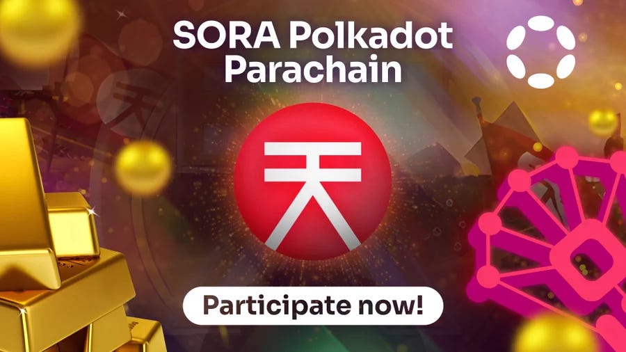 SORA Polkadot Parachain Crowdloan: Secure ~$8.12 USD in XSTXAU Tokens ...