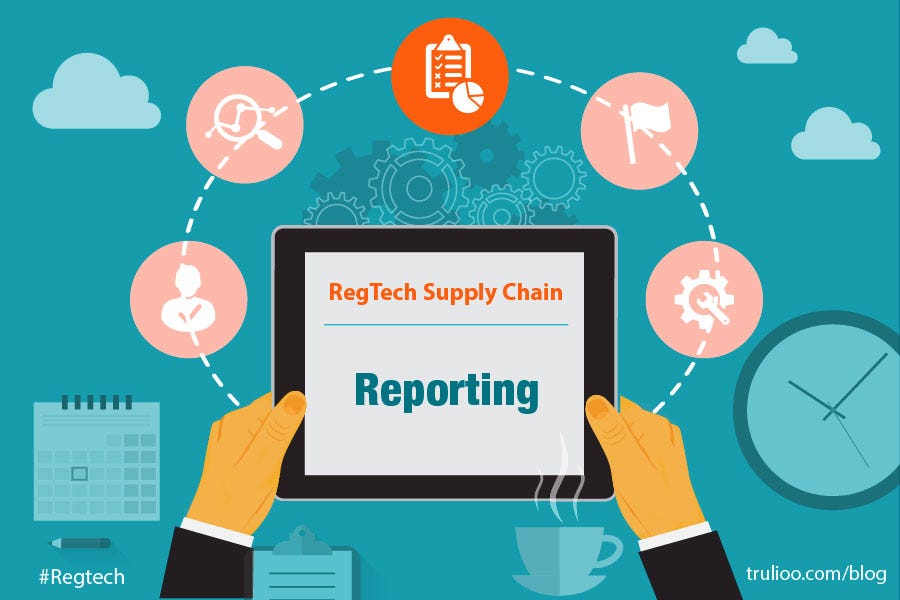 RegTech Supply Chain — Reporting Tools | by Trulioo | The RegTech Hub ...