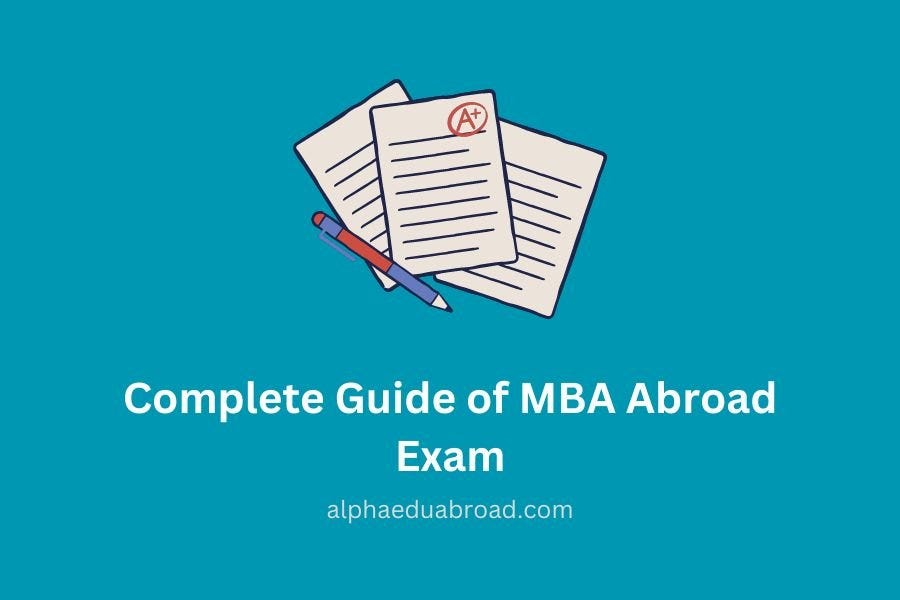 Complete Guide of MBA Abroad Exam | by Indrayani Acharya | Jul, 2023 ...