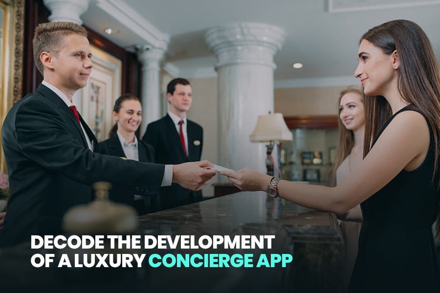 Decode The Development Of A Luxury Concierge App | by Lori Caricofe ...