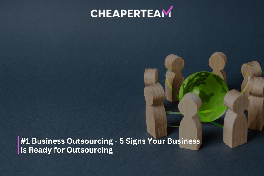 #1 Business Outsourcing — 5 Signs Your Business is Ready for ...
