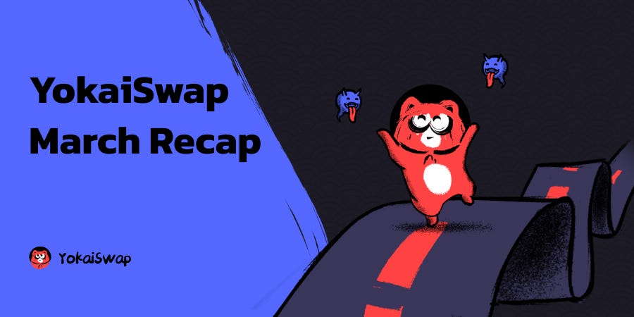 YokaiSwap March Recap | Medium