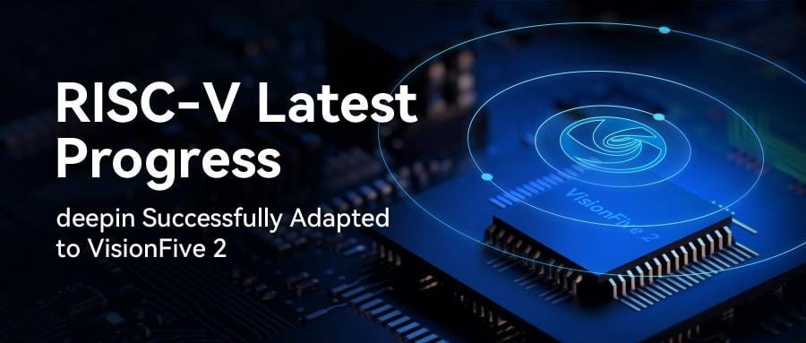 RISC-V new progress! deepin successfully adapted to VisionFive 2 | by Deepin | Medium