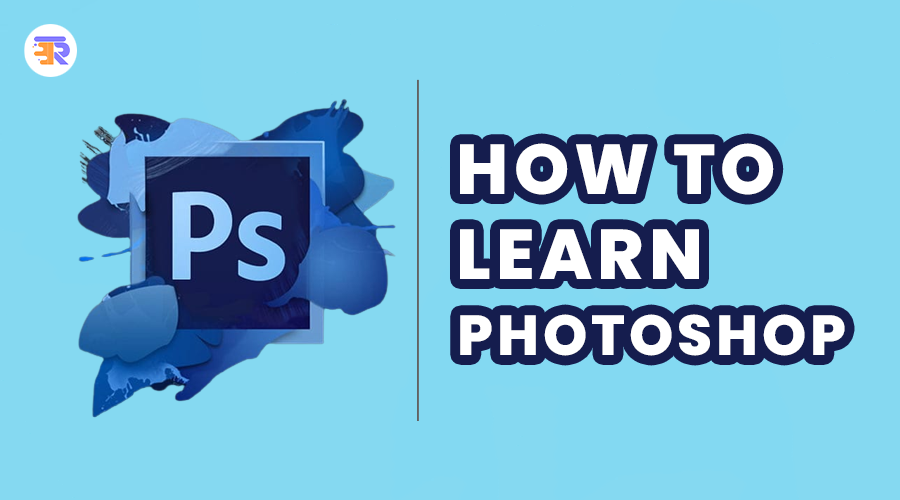 How To Learn Photoshop. Photoshop is the pre-eminent clear… | by Chaat ...