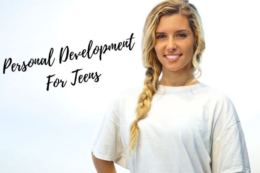Personal Development For Teens In 2022 | by Saeed Ahmadi | Medium