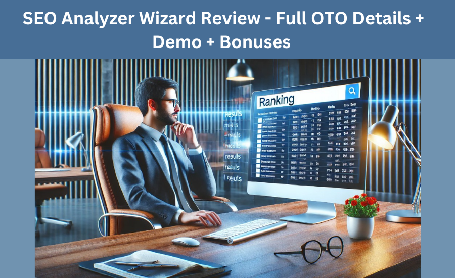 SEO Analyzer Wizard Review — Full OTO Details + Demo + Bonuses | by Mrkhan75090 | Aug, 2024 | Medium