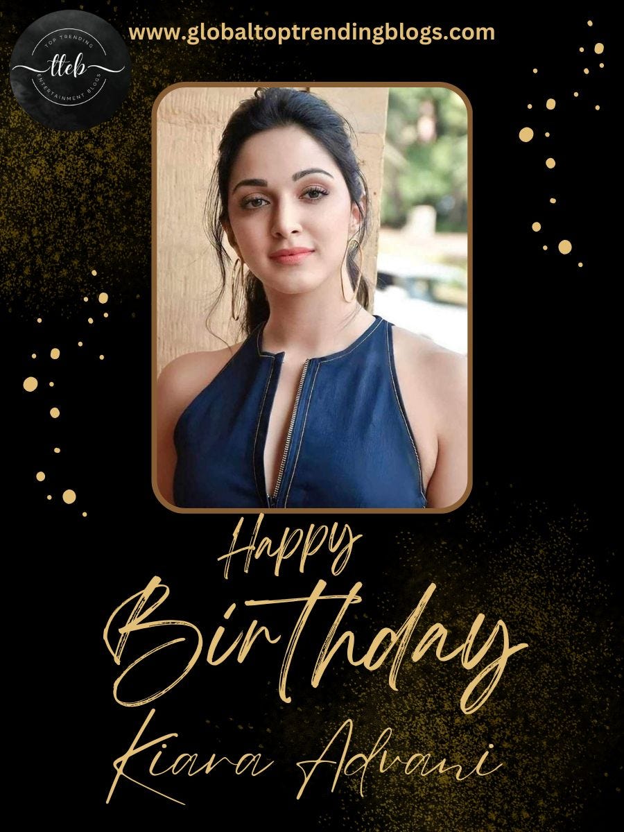 HBD-Kiara Advani Turns 32. Kiara Advani is an Indian actress best… | by Top Trending ...