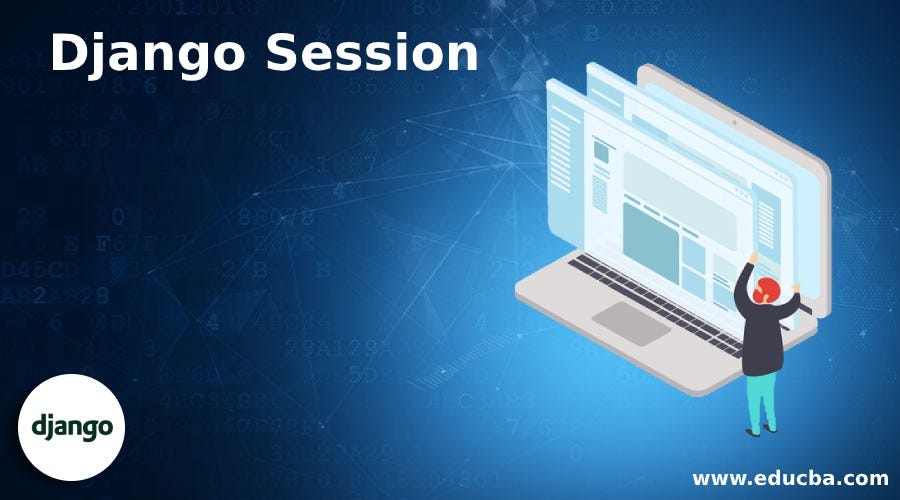 Managing sessions in Django. A web session is a user's visit to a… | by Raymond Kipkorir | Medium
