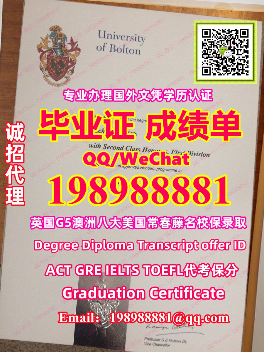 Bolton diploma微信QQ:1989 88881办波尔顿大学畢業證書学历认证办Bolton假畢業證書成绩单高仿學位證改Bolton ...
