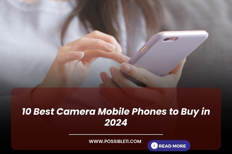 10 Best Camera Mobile Phones to Buy in 2024 | by Cricket News | May ...