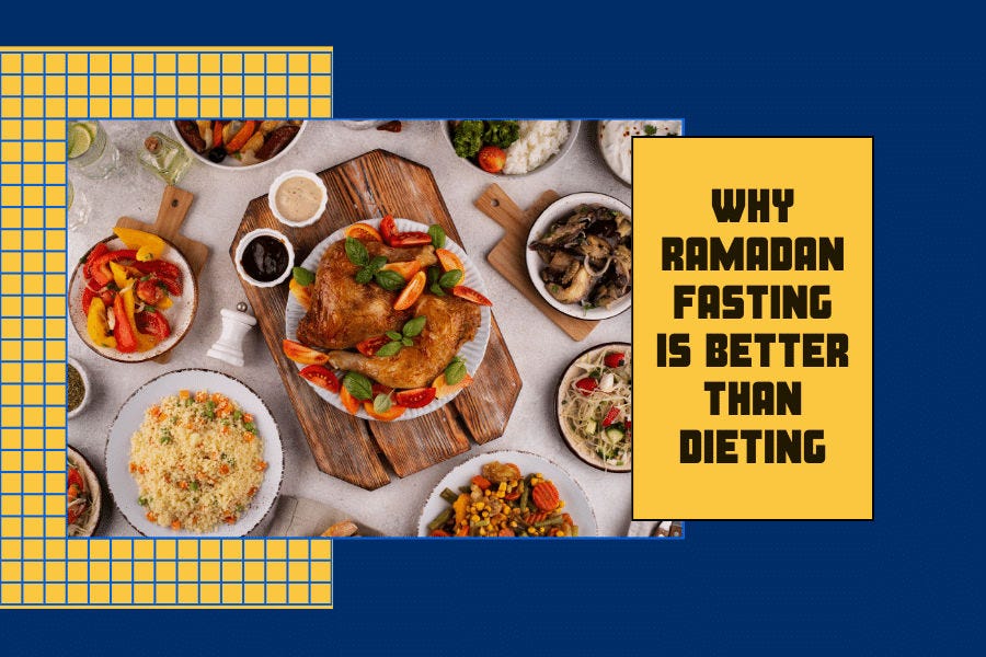 Reasons Why Ramadan Fasting is More Beneficial Than Dieting | by Health ...