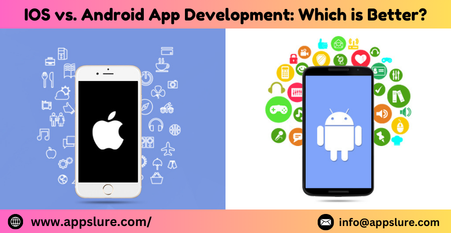 IOS vs. Android App Development: Which is Better? | by Appslure WebSolutions | Aug, 2024 | Medium