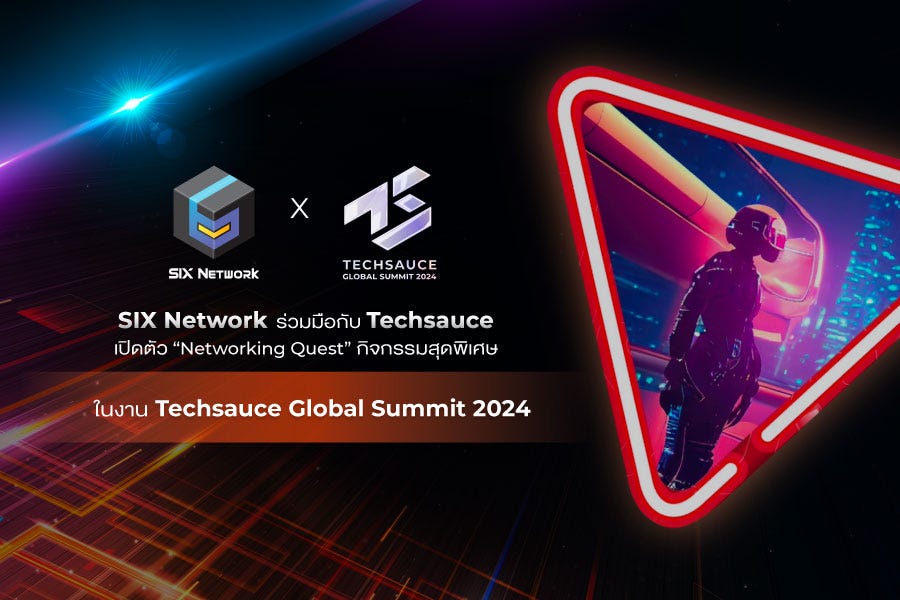 SIX Network ประกาศความร่วมมือกับ Techsauce พร้อมสร้างประสบการณ์ใหม่ผ่าน ‘Networking Quest’ ในงาน ...