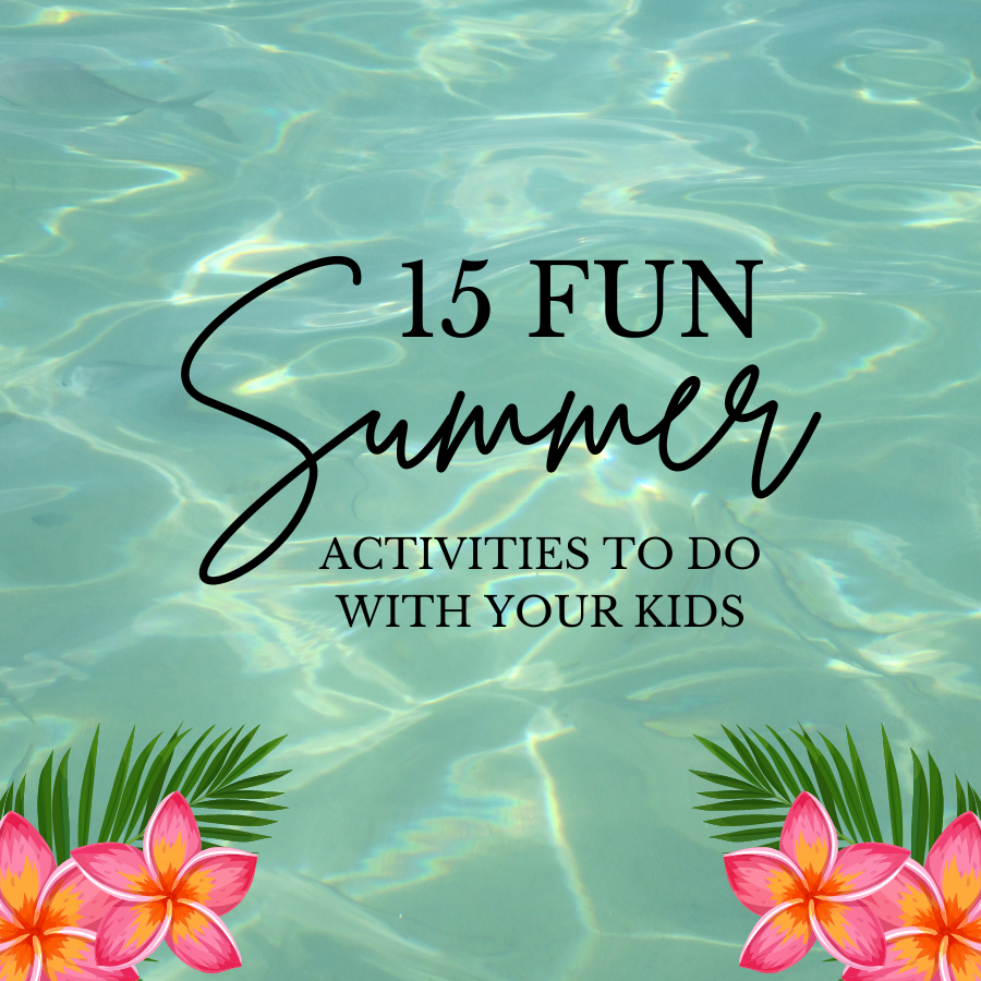 15 Fun Summer Activities to do with your kids. | by Kayla Tackett | May ...