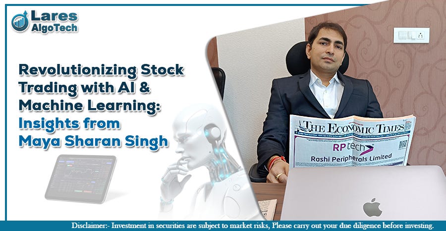 etRevolutionizing Stock Trading with AI & Machine Learning: Insights from Maya Sharan Singh | by ...