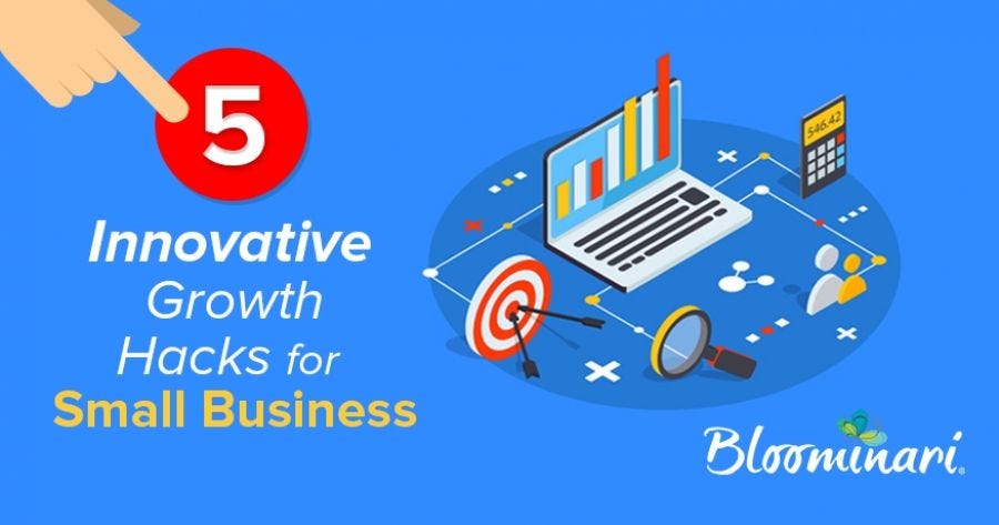 5 Innovative Growth Hacks for Small Businesses | by Bloominari ...