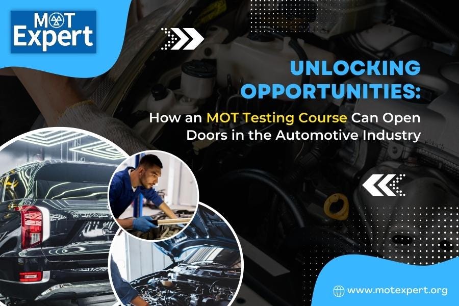Unlocking Opportunities: How an MOT Testing Course Can Open Doors in ...