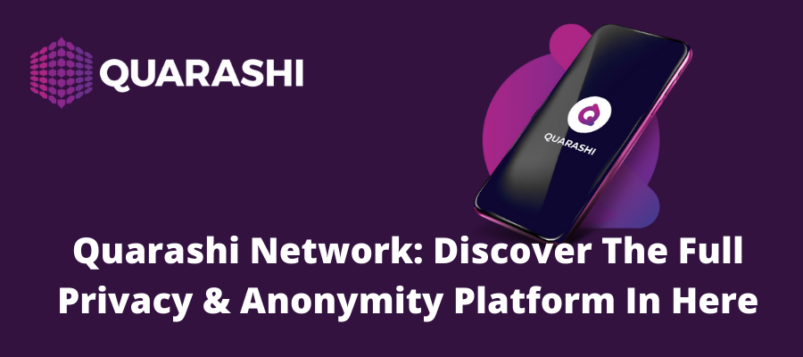 Quarashi Network: Discover The Full Privacy & Anonymity Platform In ...