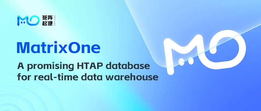 MatrixOne, a promising HTAP database for real-time data warehouse | by MatrixOrigin | Medium