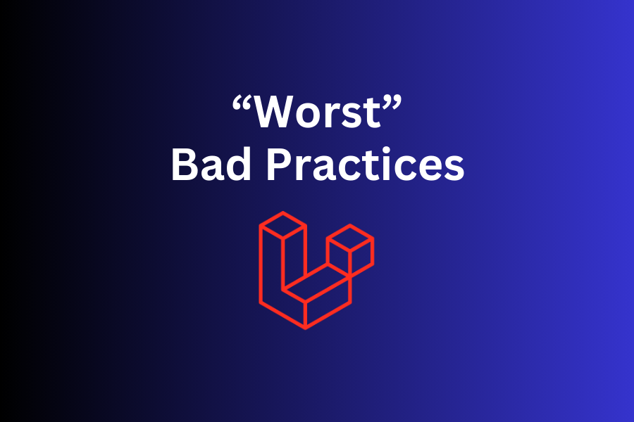 Bad Practices When Building Laravel APIs (And What You Should Do ...