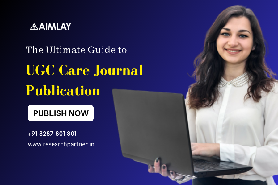 The Ultimate Guide to UGC Care Journal Publication | by Aimlay Research ...