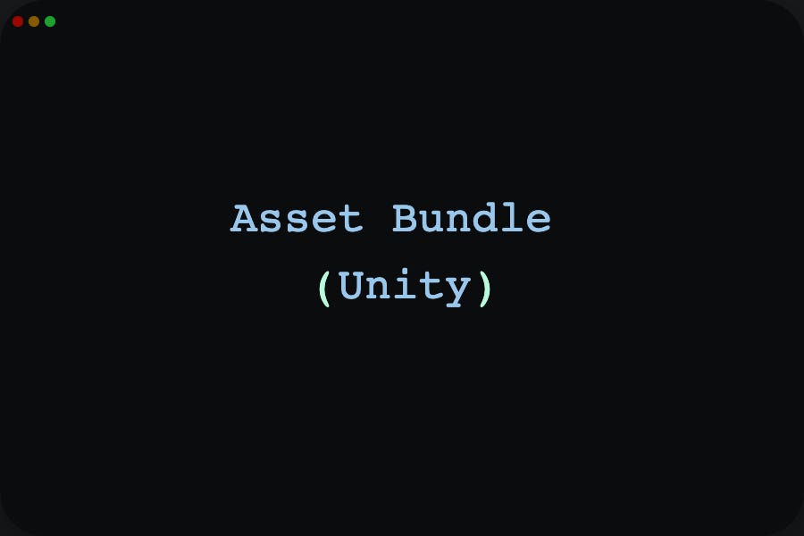 Asset Bundle : Unity. Think of an asset bundle as a special… | by ...