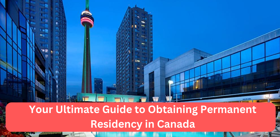 Your Ultimate Guide to Obtaining Permanent Residency in Canada | by ...